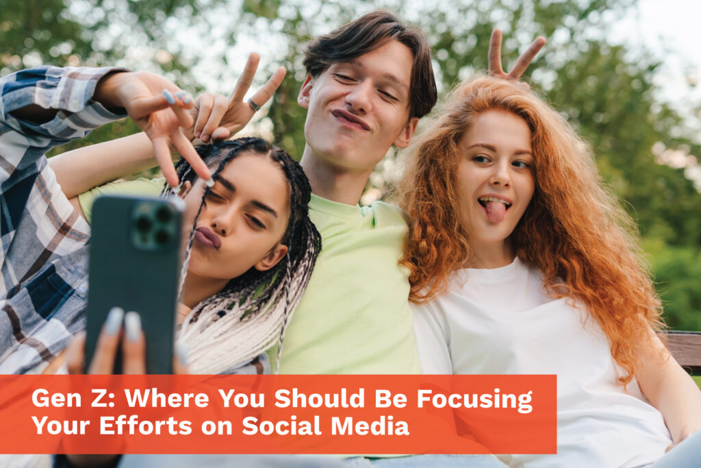 Gen Z: Where You Should Be Focusing Your Efforts on Social Media ...